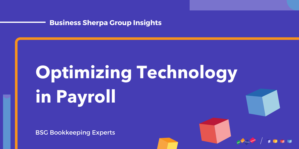 New | Optimizing Technology In Payroll - Business Sherpa Group