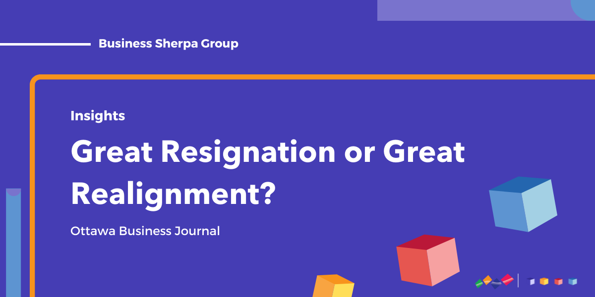 Ottawa Business Journal: Great Resignation or Great Realignment ...
