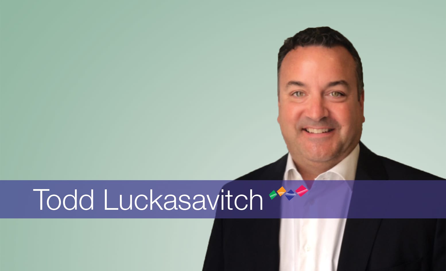 Welcome Todd Luckasavitch, Executive Leader - Talent Solutions ...