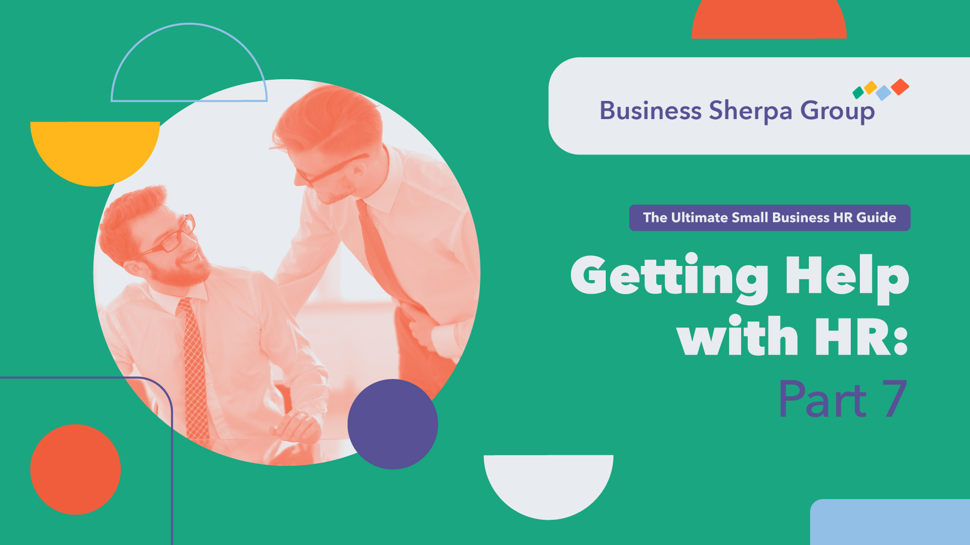 Part 7: Getting Help with HR - Business Sherpa Group