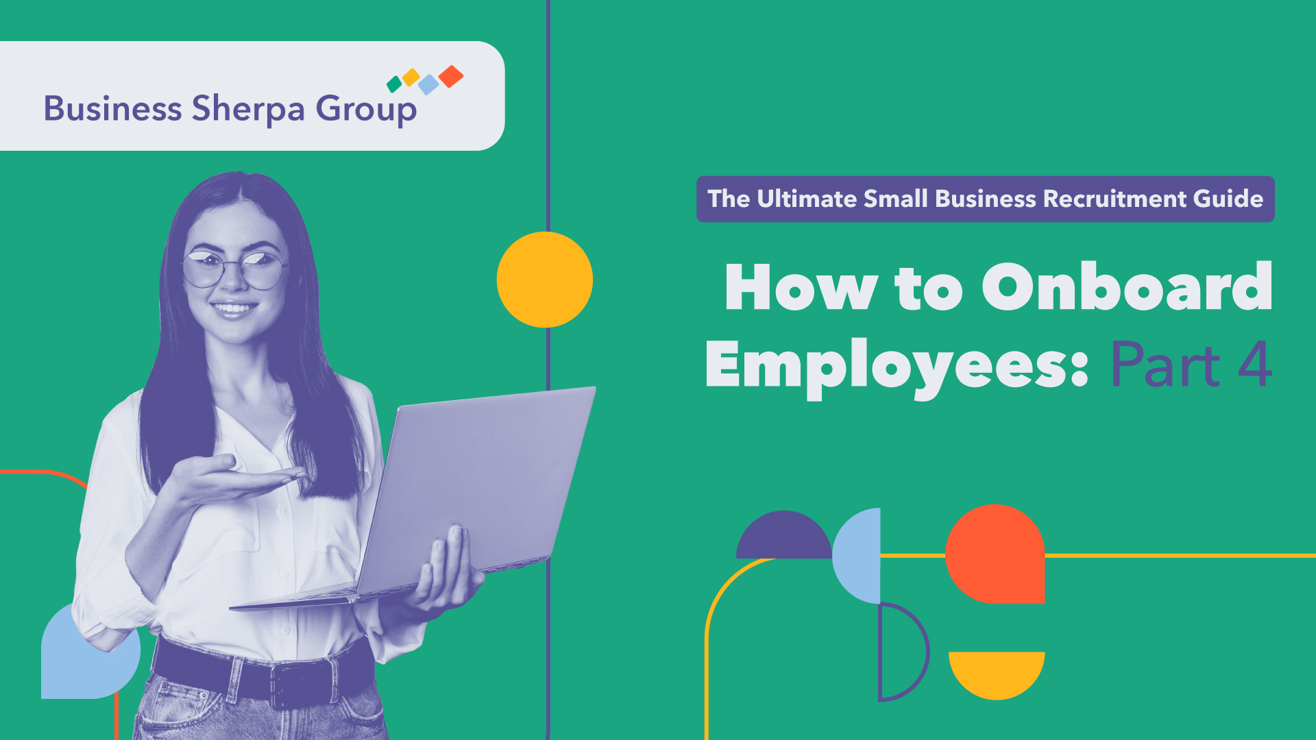 Part 4: How to Onboard Employees - Business Sherpa Group