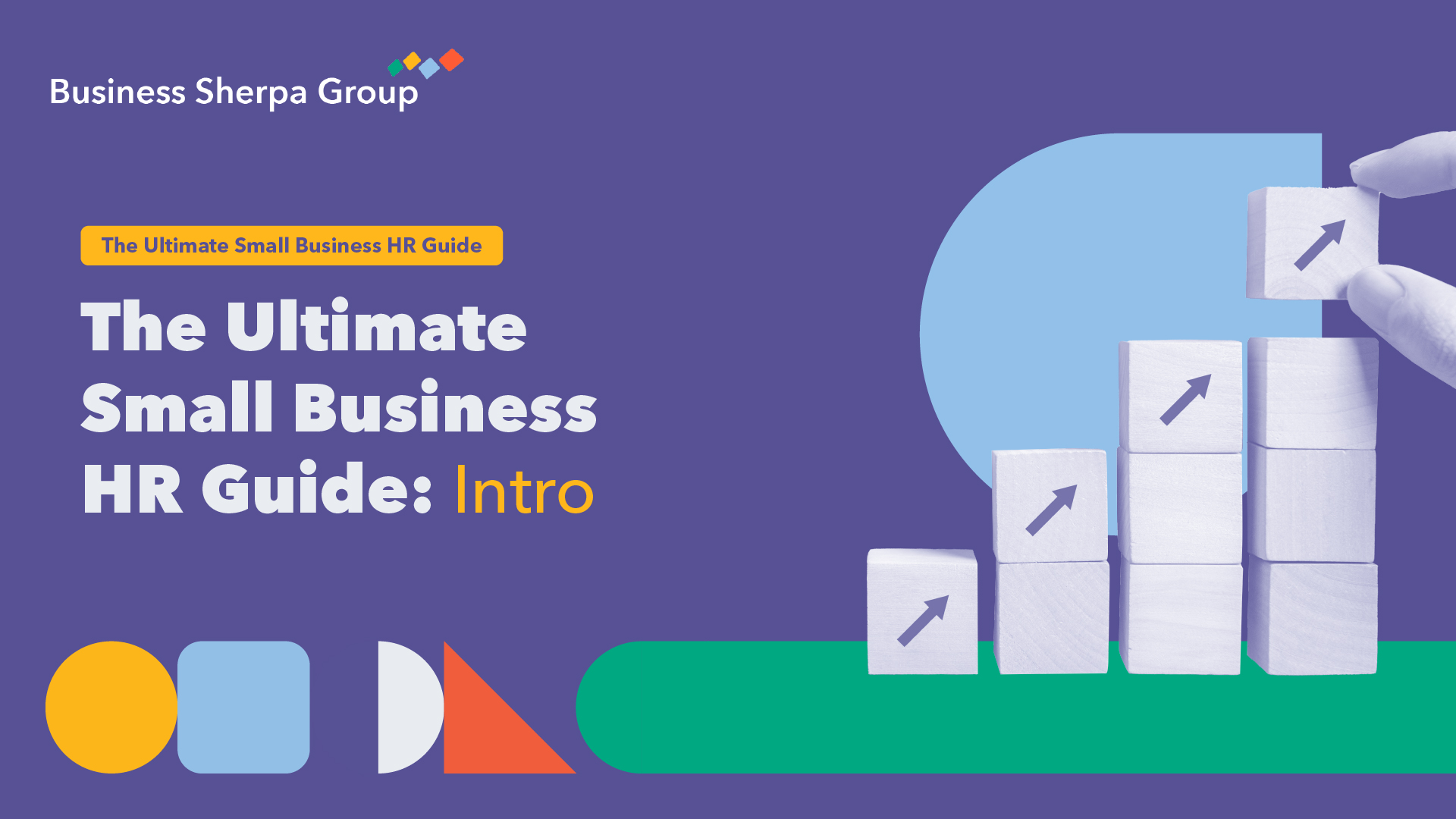 Intro: The Ultimate Small Business HR Guide - Business Sherpa Group