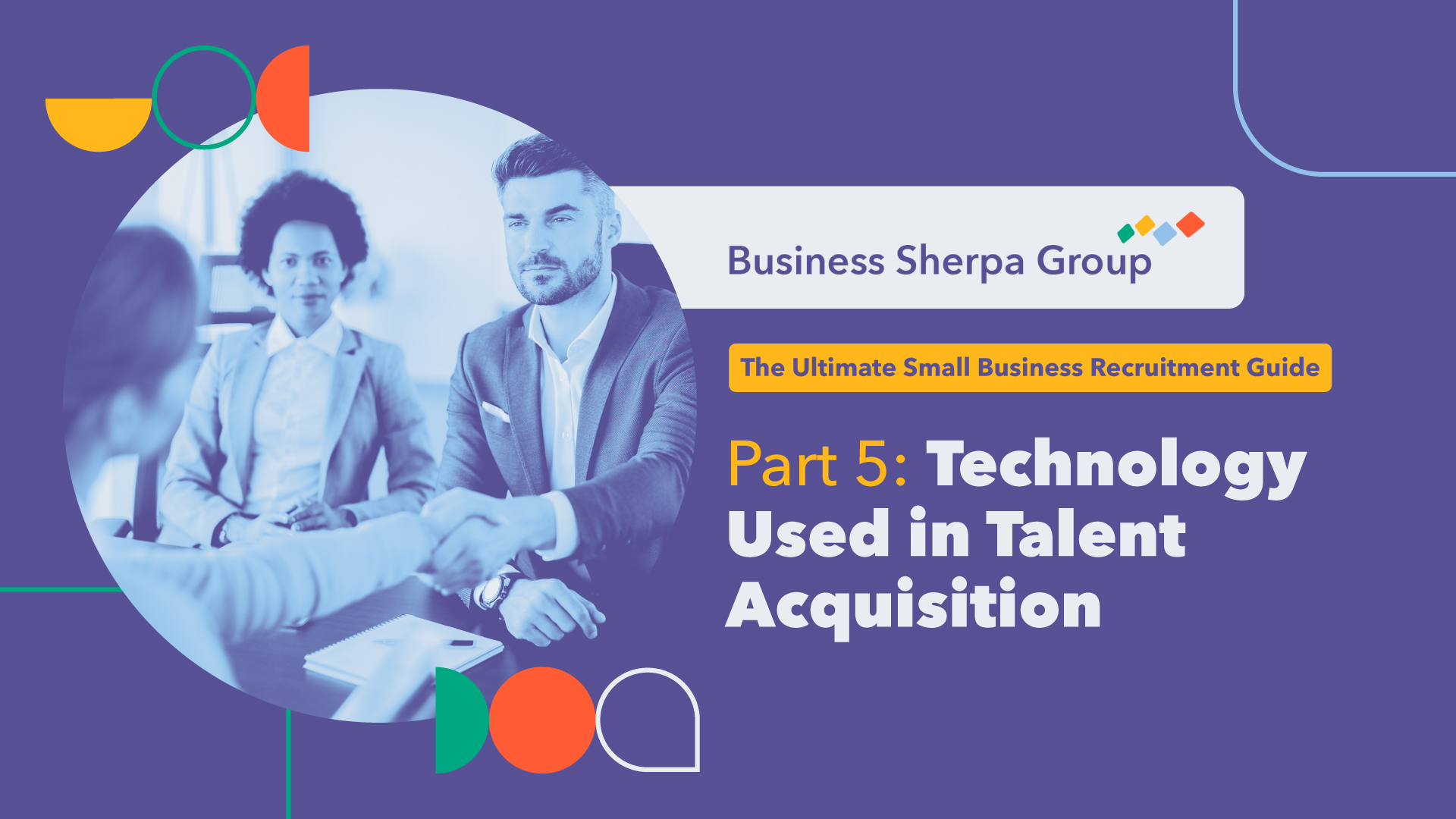 Part 5: Technology Used in Talent Acquisition - Business Sherpa Group
