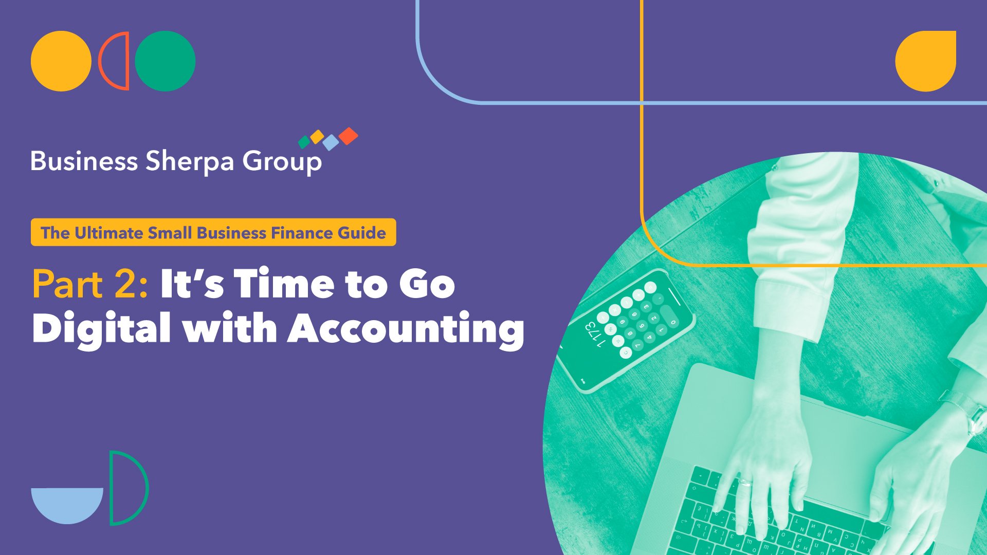 Part 2: It’s Time to Go Digital with Accounting - Business Sherpa Group