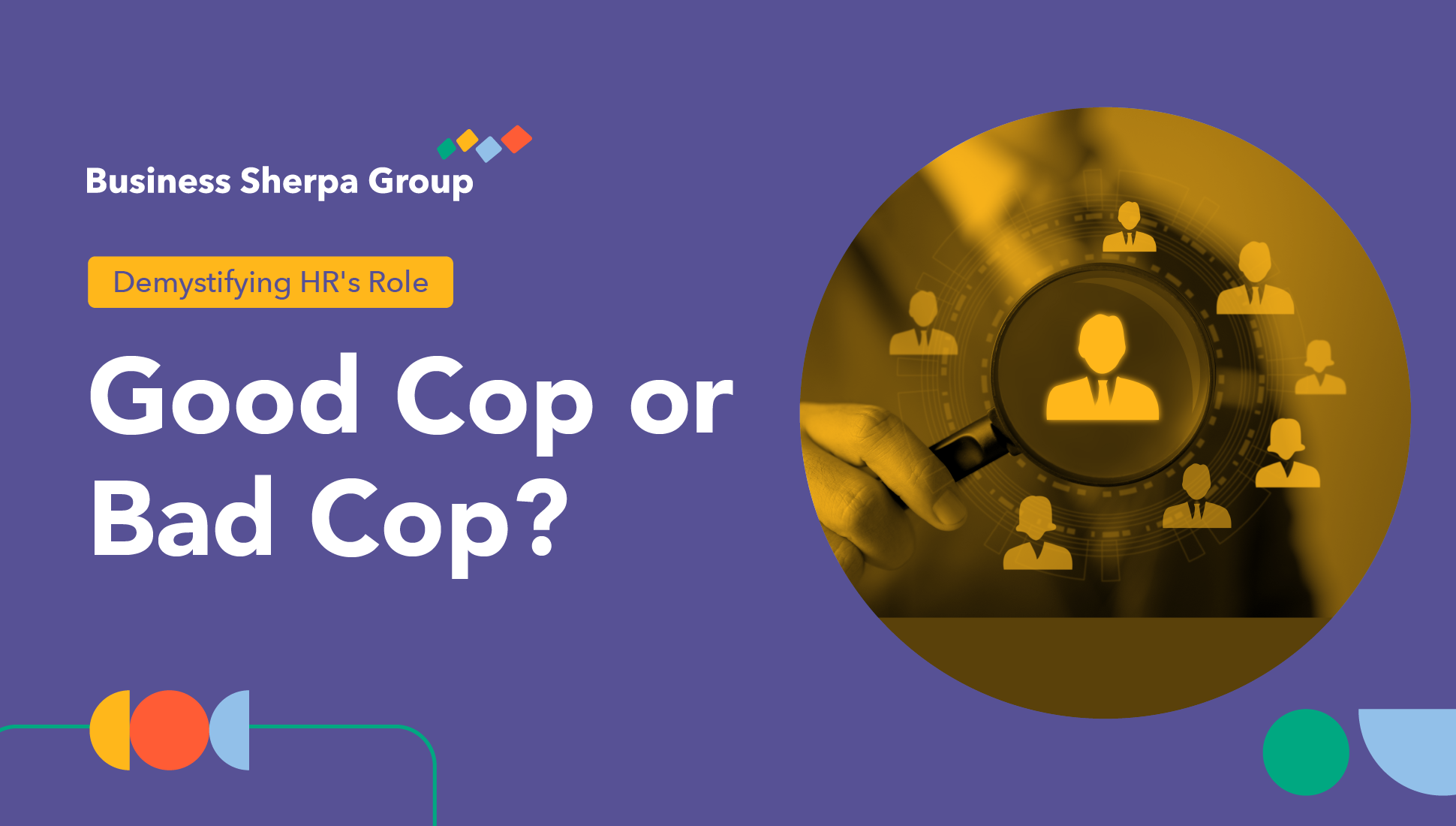 Good Cop or Bad Cop? Demystifying HR's Role - Business Sherpa Group