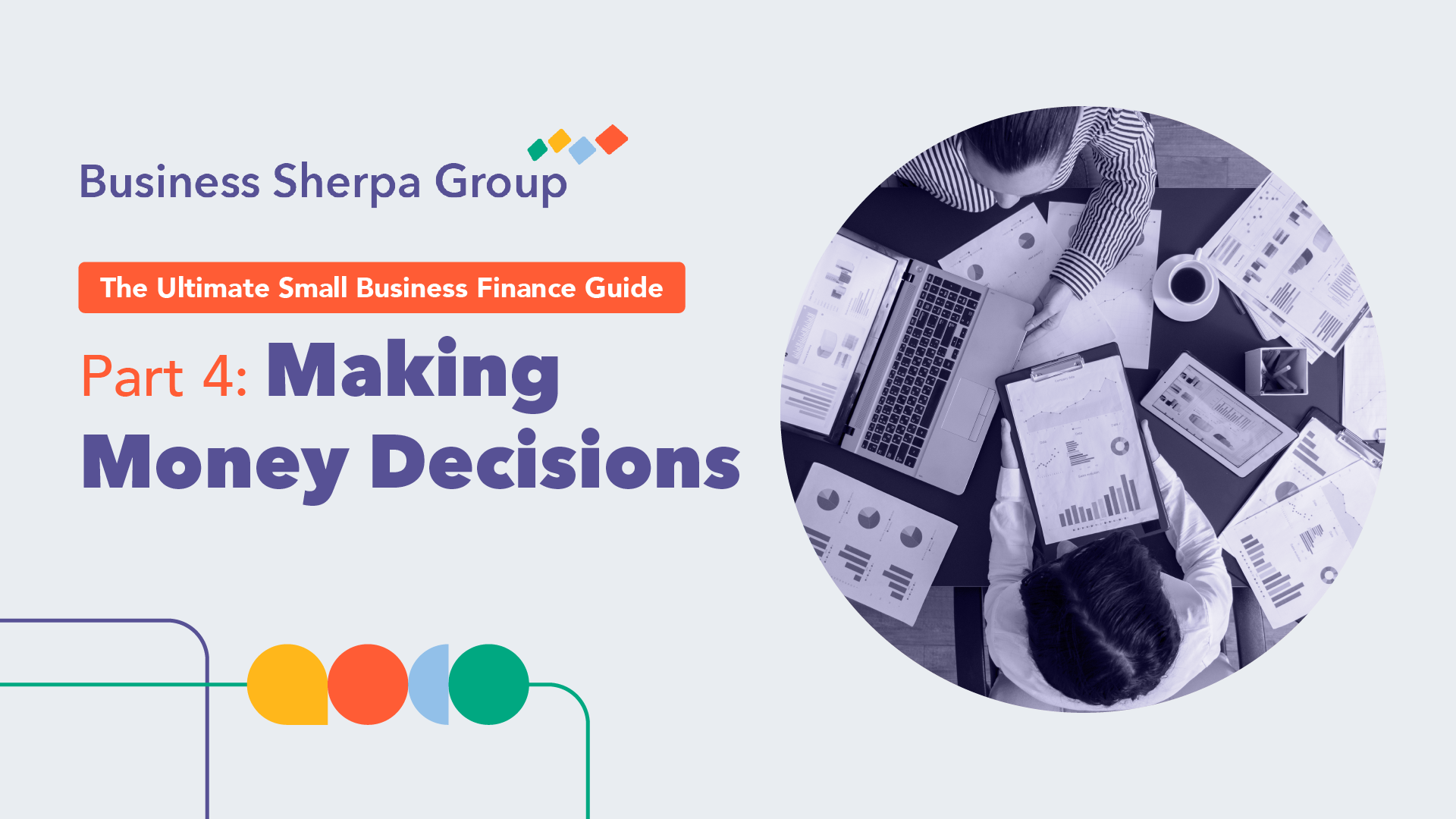 Part 4: Making Money Decisions - Business Sherpa Group